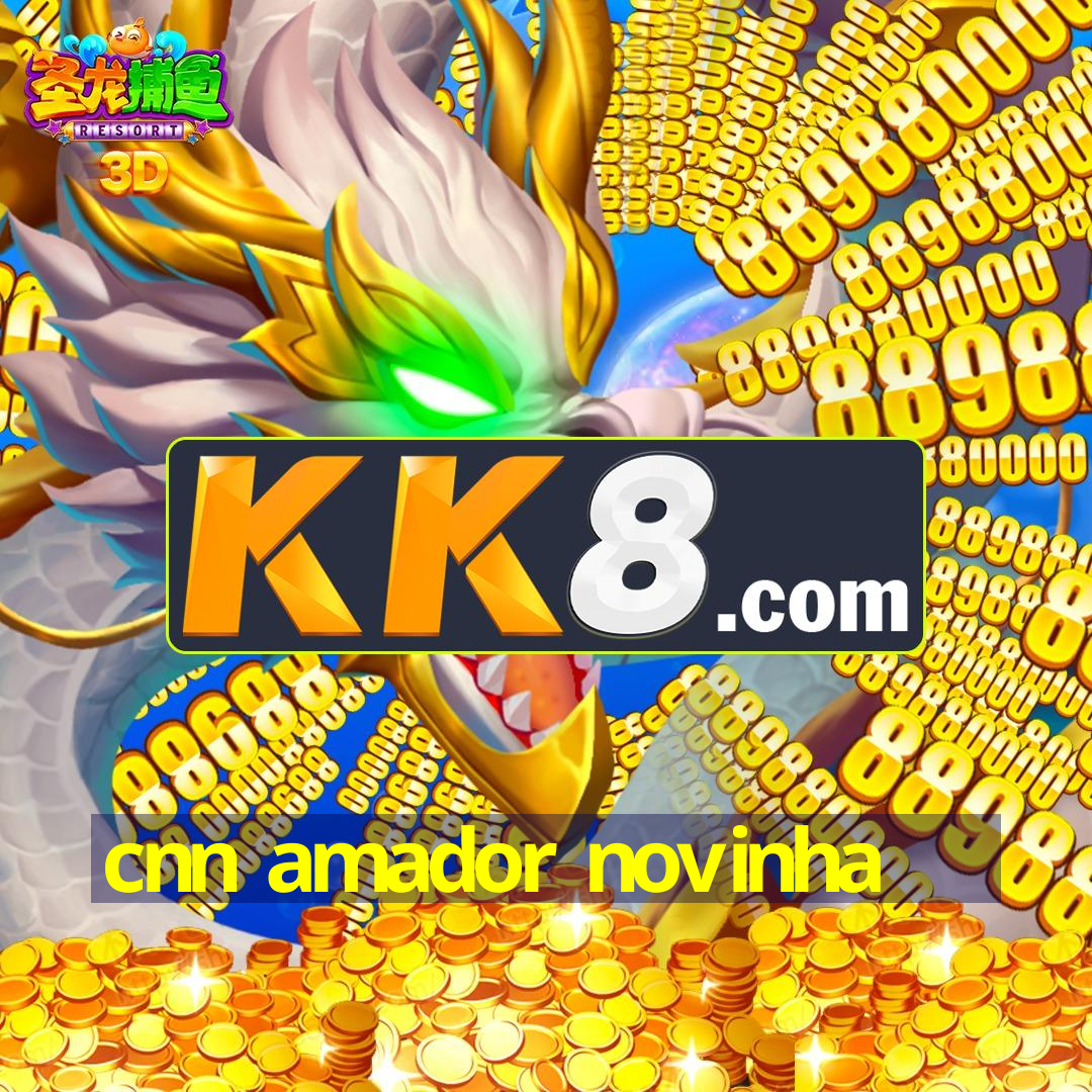 Cnn Amador Novinha
